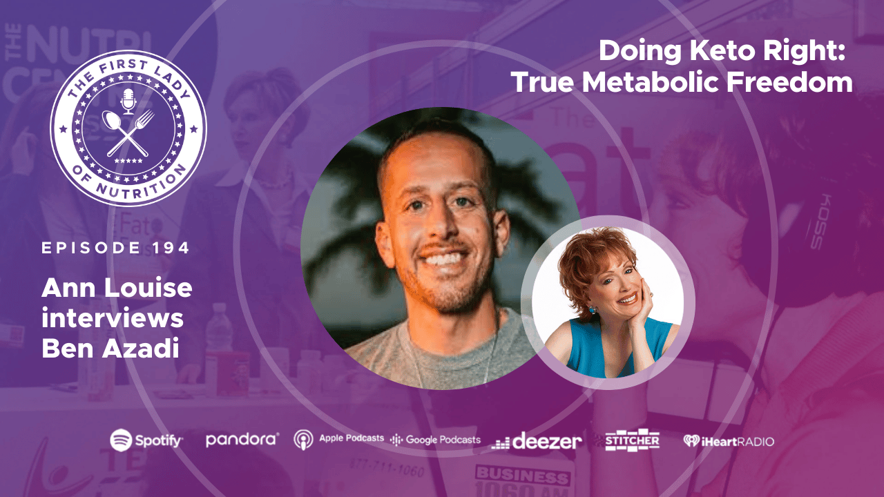 Doing Keto Right: True Metabolic Freedom – Episode 194: Ben Azadi - Ann ...